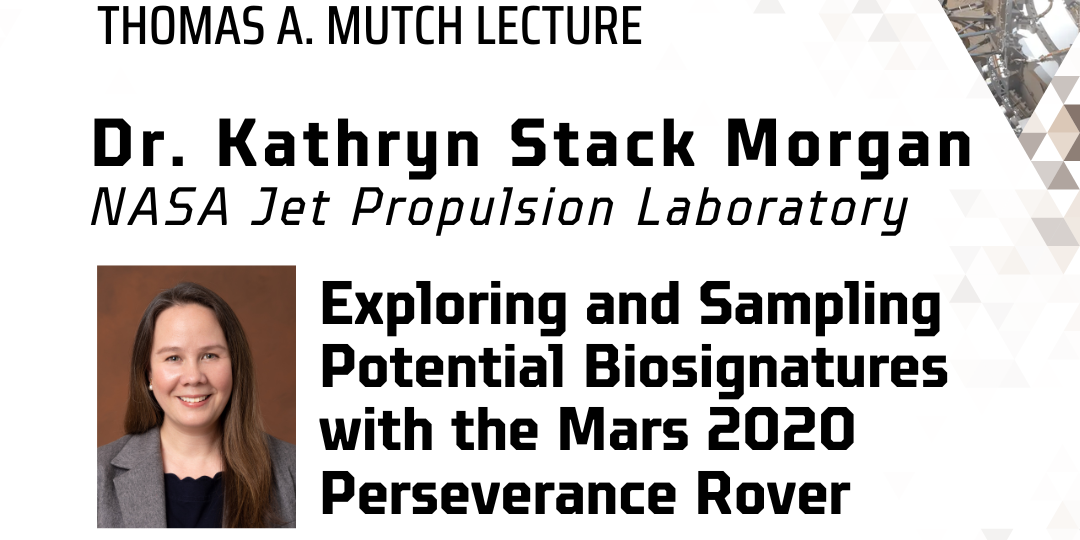 Thomas A. Mutch Lecture with Dr. Kathryn Stack Morgan, NASA JPL ...
