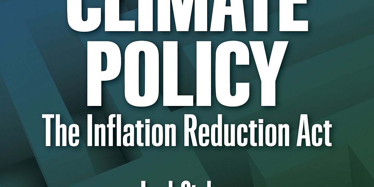 Making Climate Policy: The Inflation Reduction Act Leah Stokes, UC ...